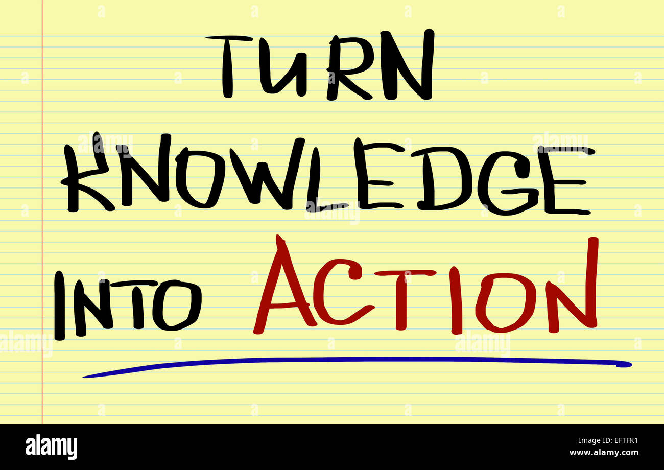 Turn Knowledge Into Action Concept Stock Photo - Alamy Turn Knowledge Into Action Concept Stock Photo - Alamy