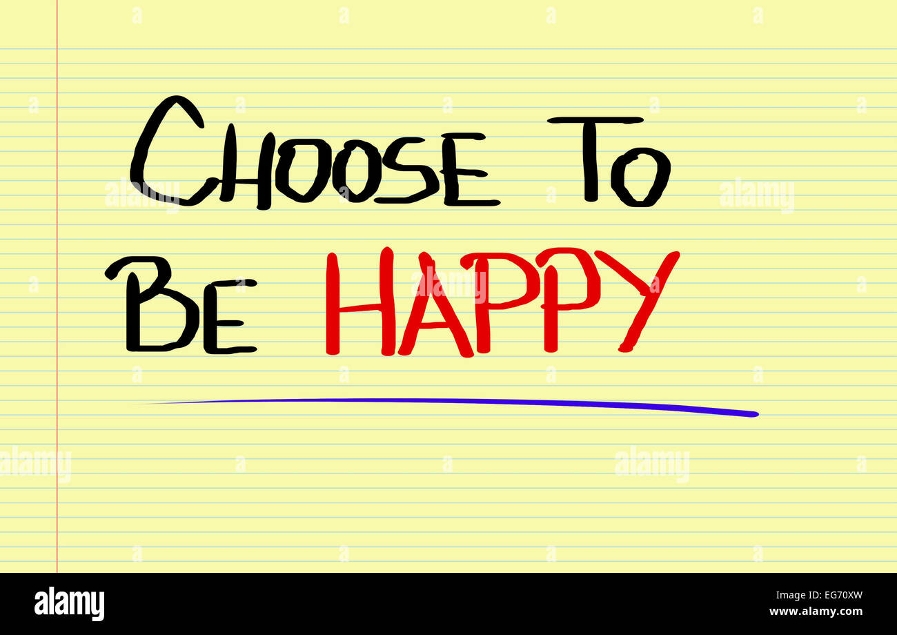 Choose To Be Happy Concept Stock Photo - Alamy