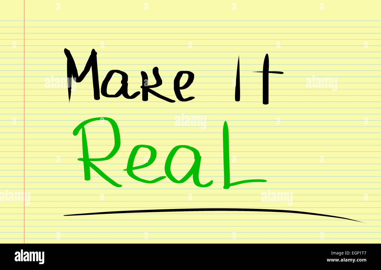Make It Real Concept Stock Photo - Alamy