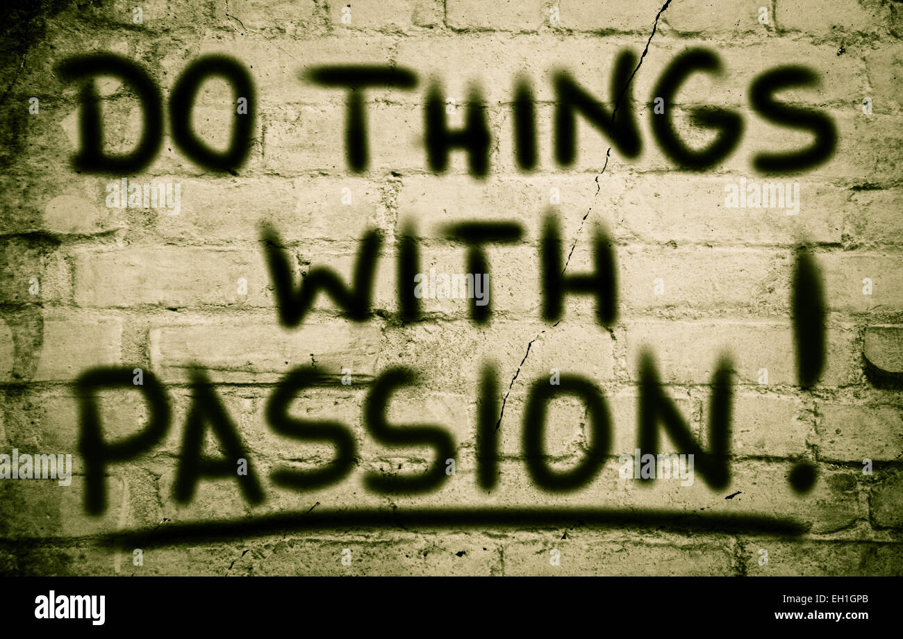 Do Things With Passion Concept Stock Photo - Alamy