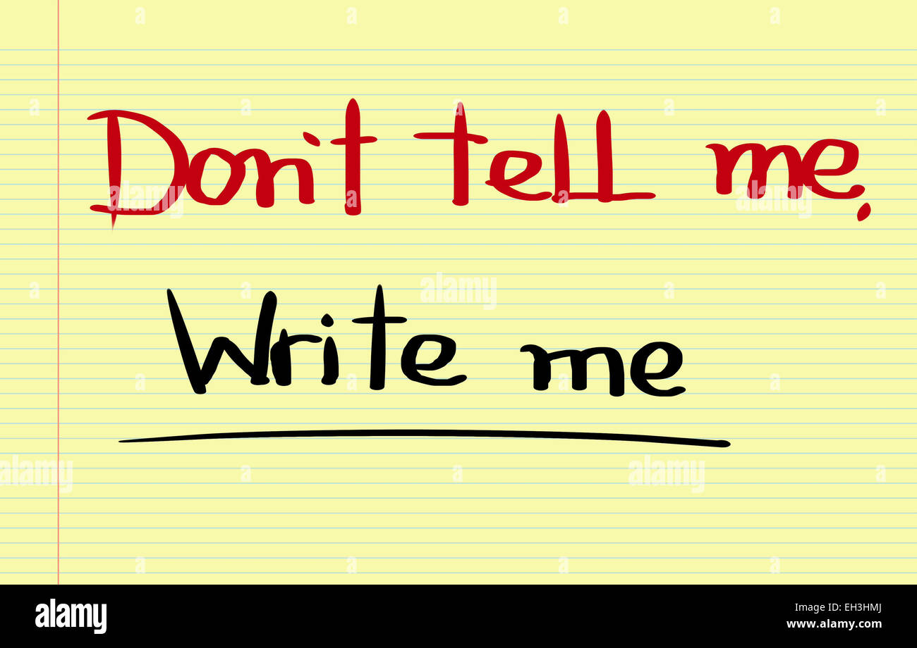 Don't Tell Me Write Me Concept Stock Photo - Alamy