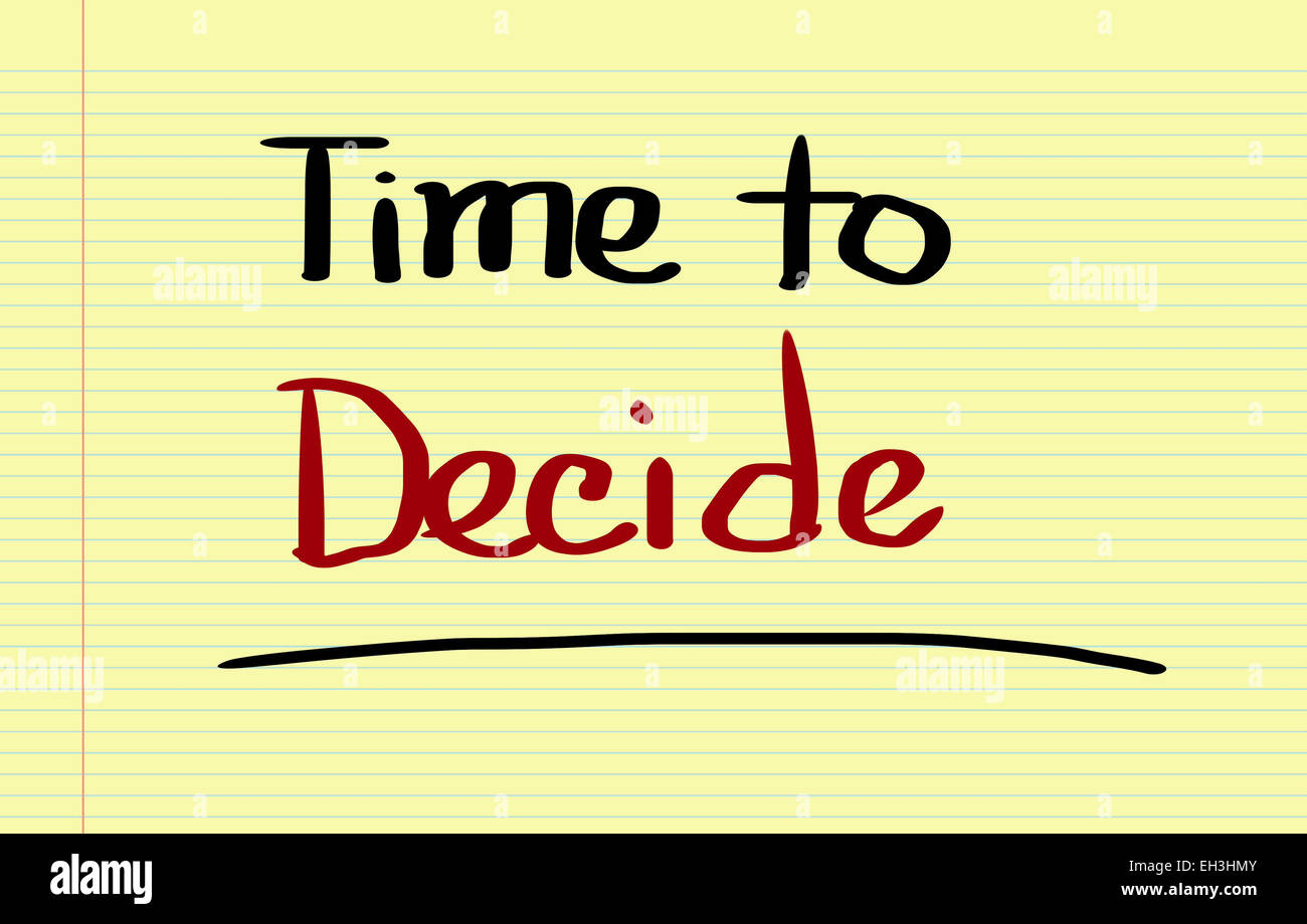 Time To Decide Concept Stock Photo - Alamy