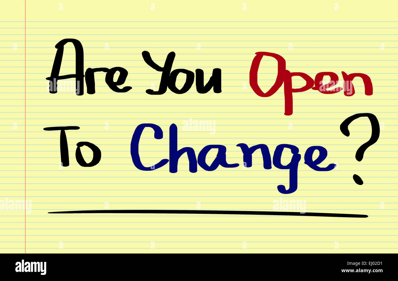 Are You Open To Change Concept Stock Photo - Alamy