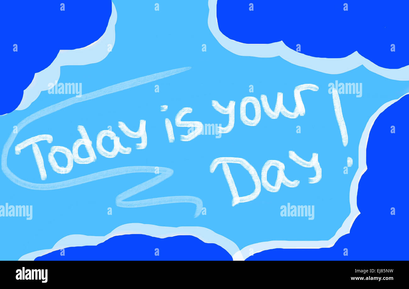 Today Is Your Day Concept Stock Photo - Alamy