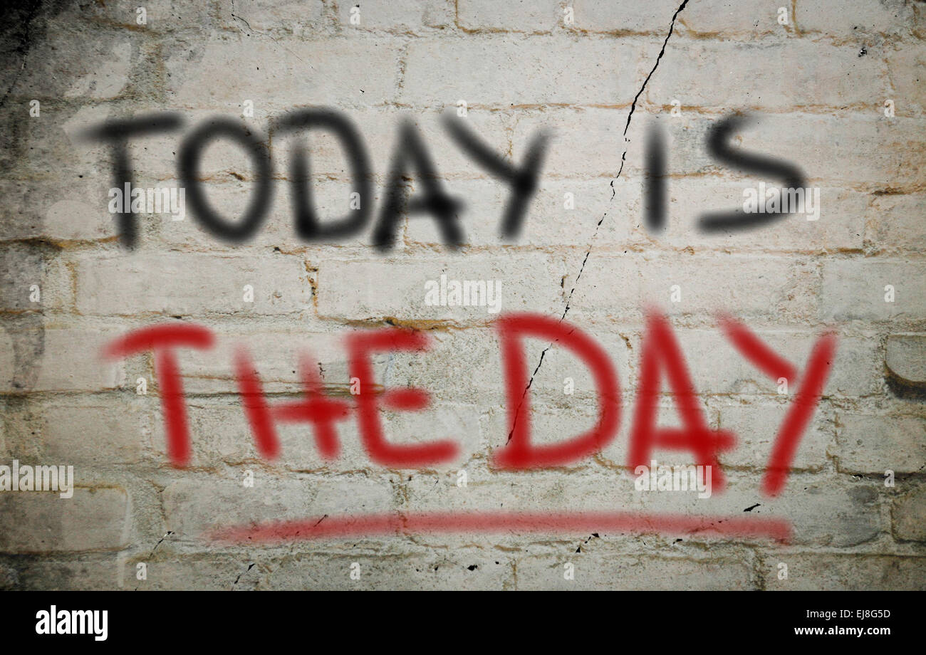 Today Is The Day Concept Stock Photo - Alamy
