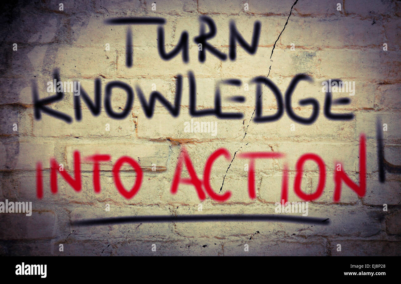 Turn Knowledge Into Action Concept Stock Photo - Alamy