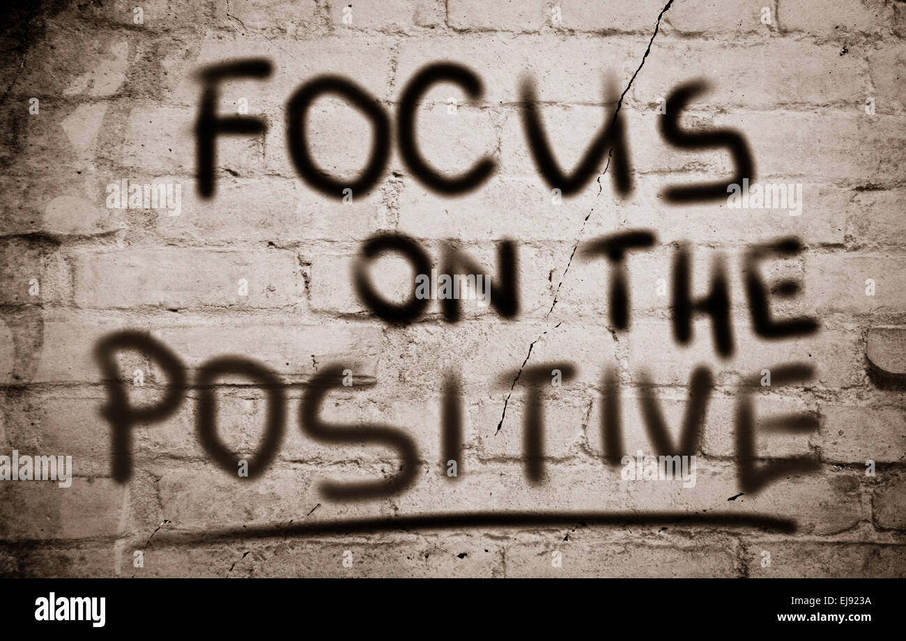Focus On The Positive Concept Stock Photo - Alamy