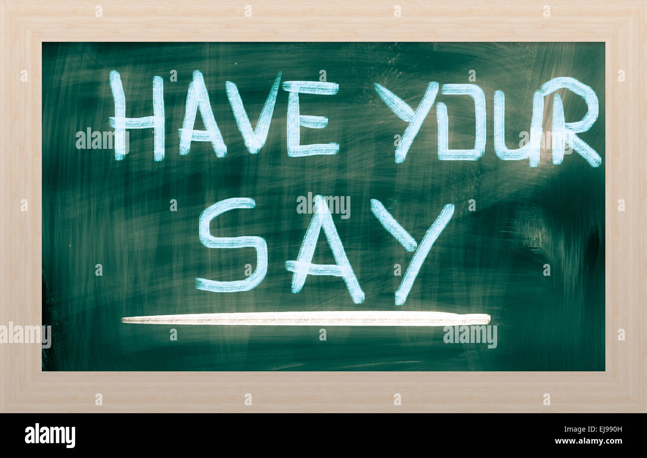 Have Your Say Concept Stock Photo - Alamy