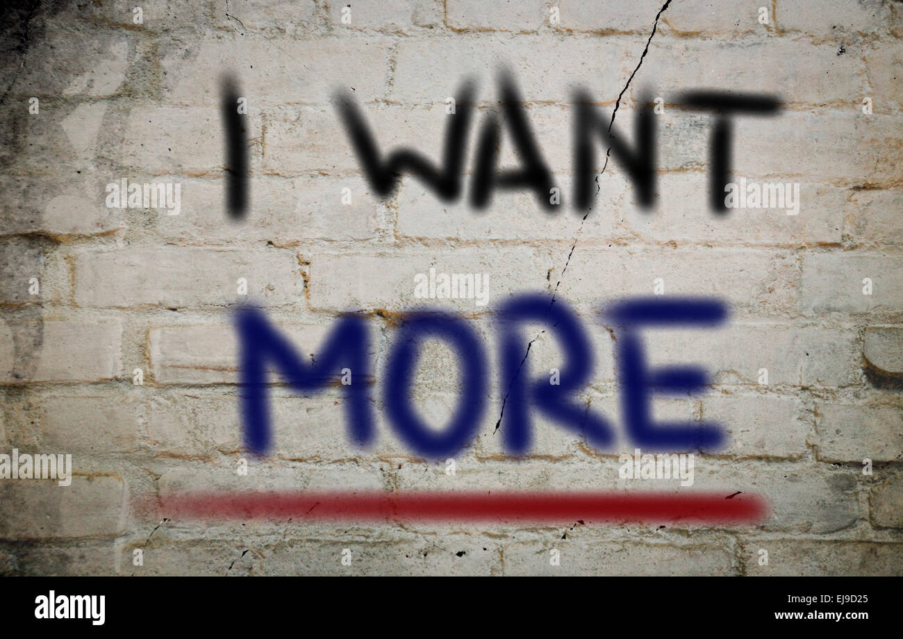 I Want More Concept Stock Photo - Alamy