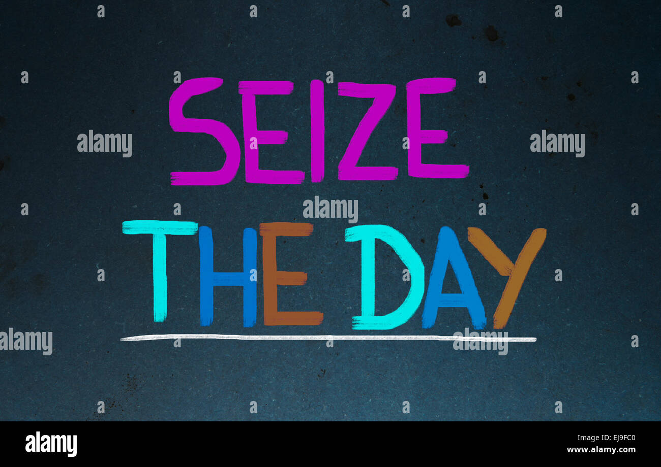 Seize The Day Concept Stock Photo - Alamy