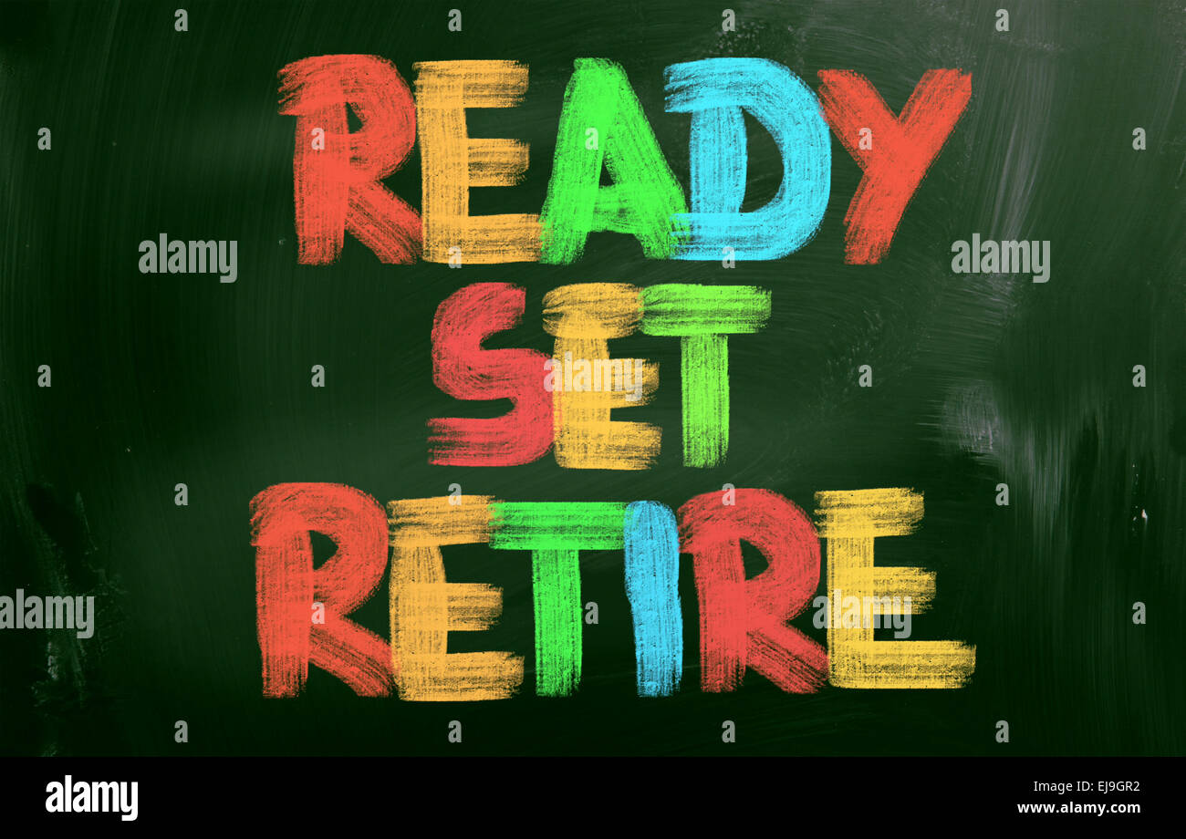 Ready Set Retire Concept Stock Photo - Alamy