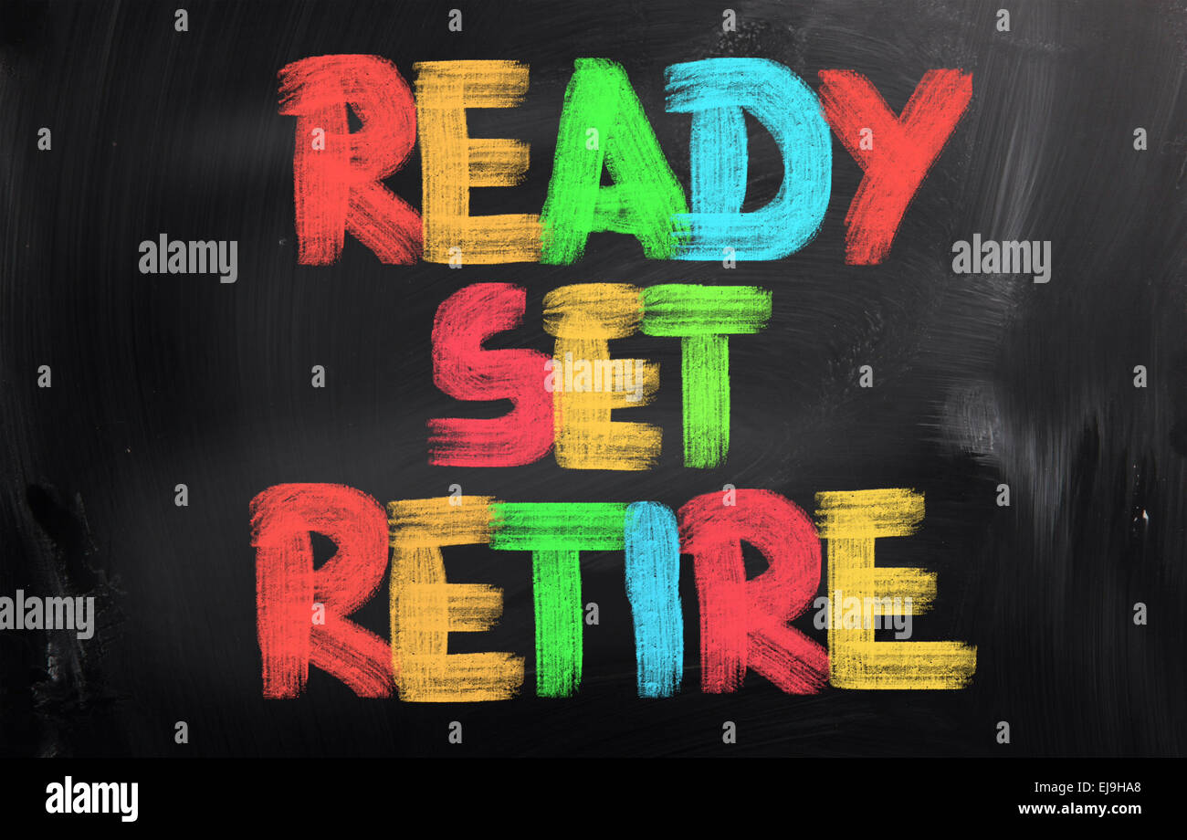 Ready Set Retire Concept Stock Photo - Alamy