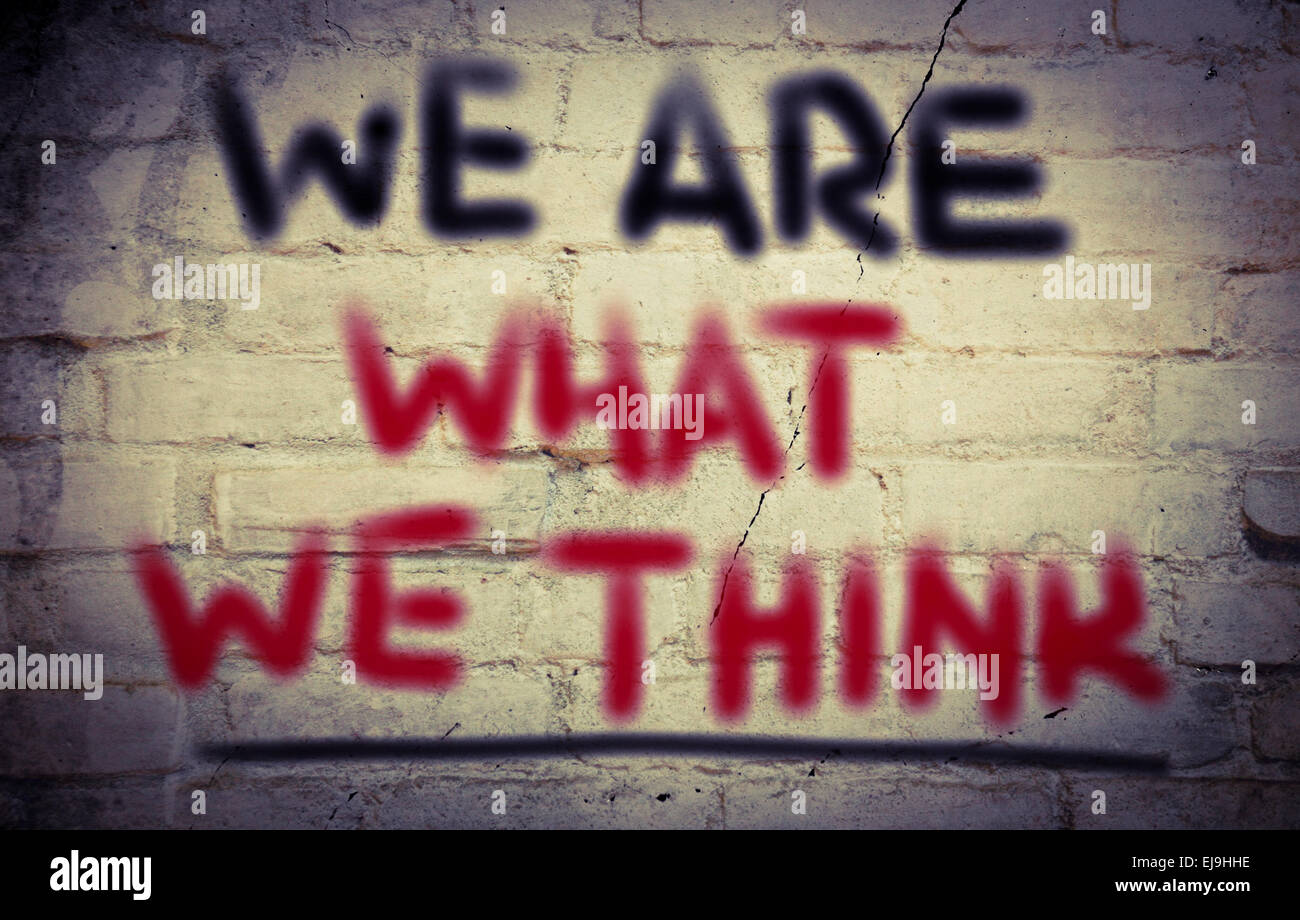 We Are What We Think Concept Stock Photo - Alamy