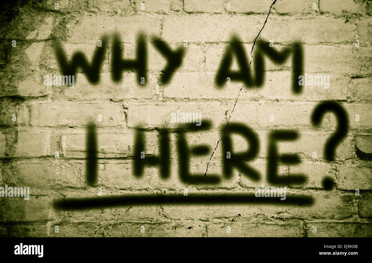 Why Am I Here Concept Stock Photo - Alamy