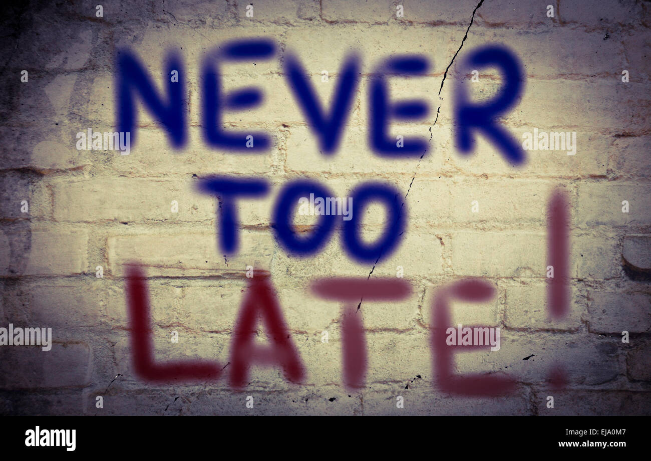Never Too Late Concept Stock Photo - Alamy