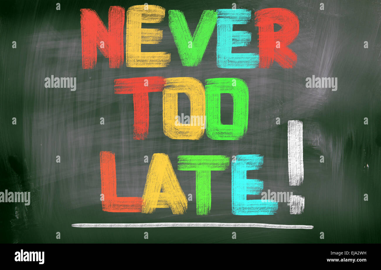 Its never too late hi-res stock photography and images - Alamy
