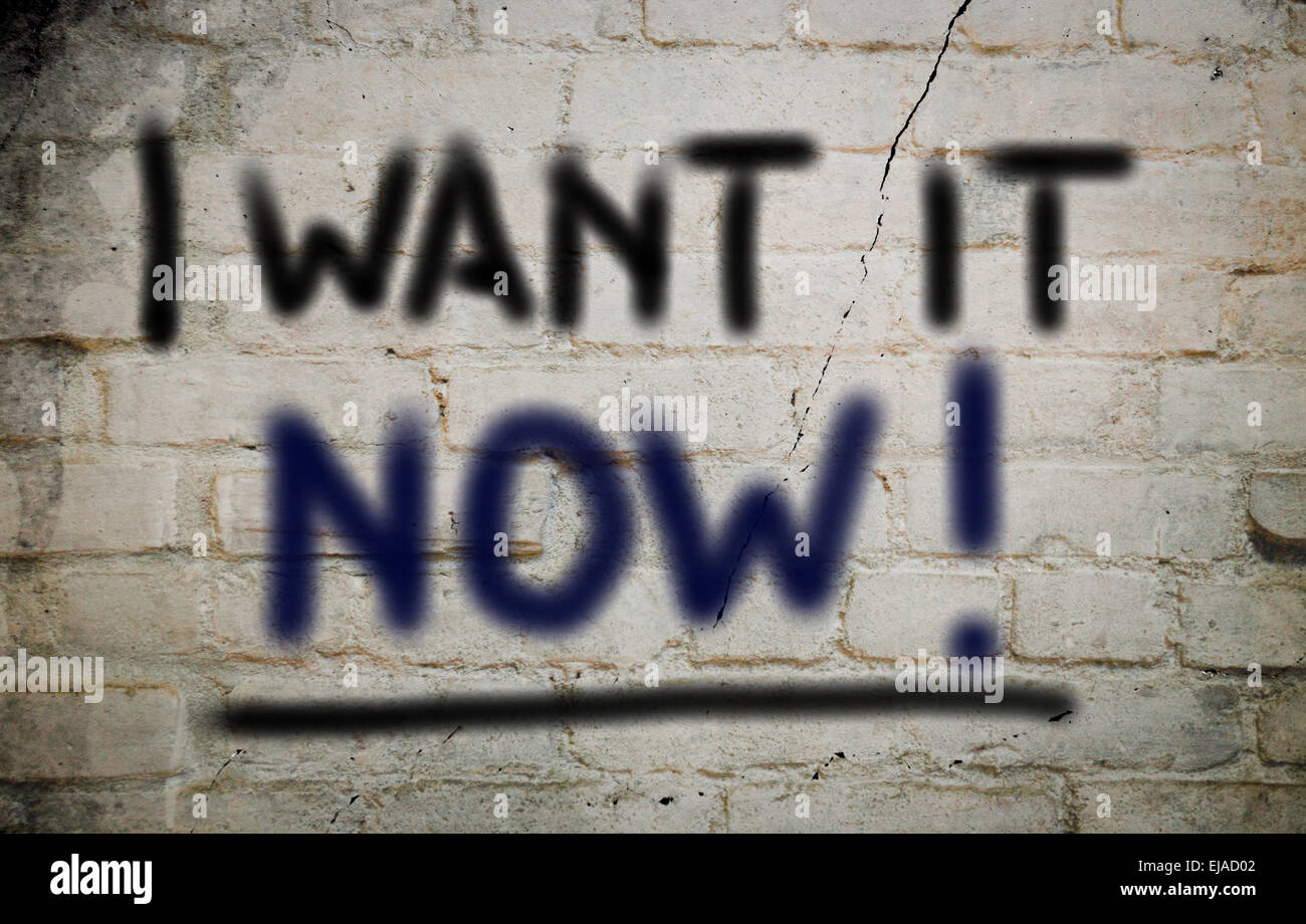 I Want It Now Concept Stock Photo - Alamy