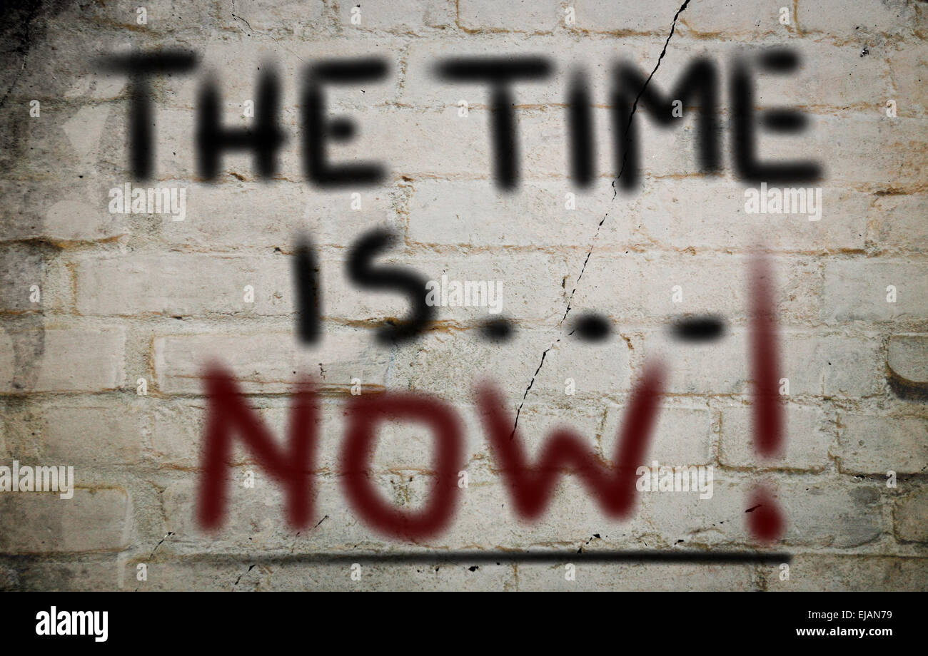 The Time Is Now Concept Stock Photo - Alamy