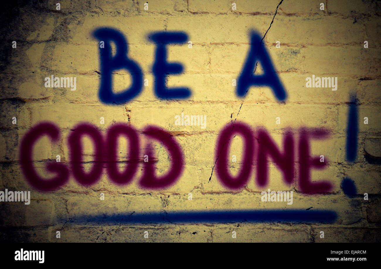 Be A Good One Concept Stock Photo - Alamy