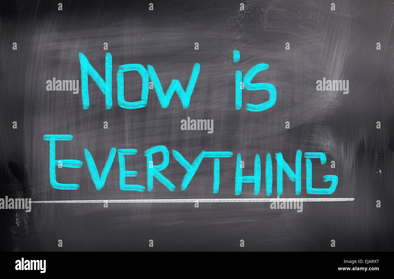 Now Is Everything Concept Stock Photo - Alamy