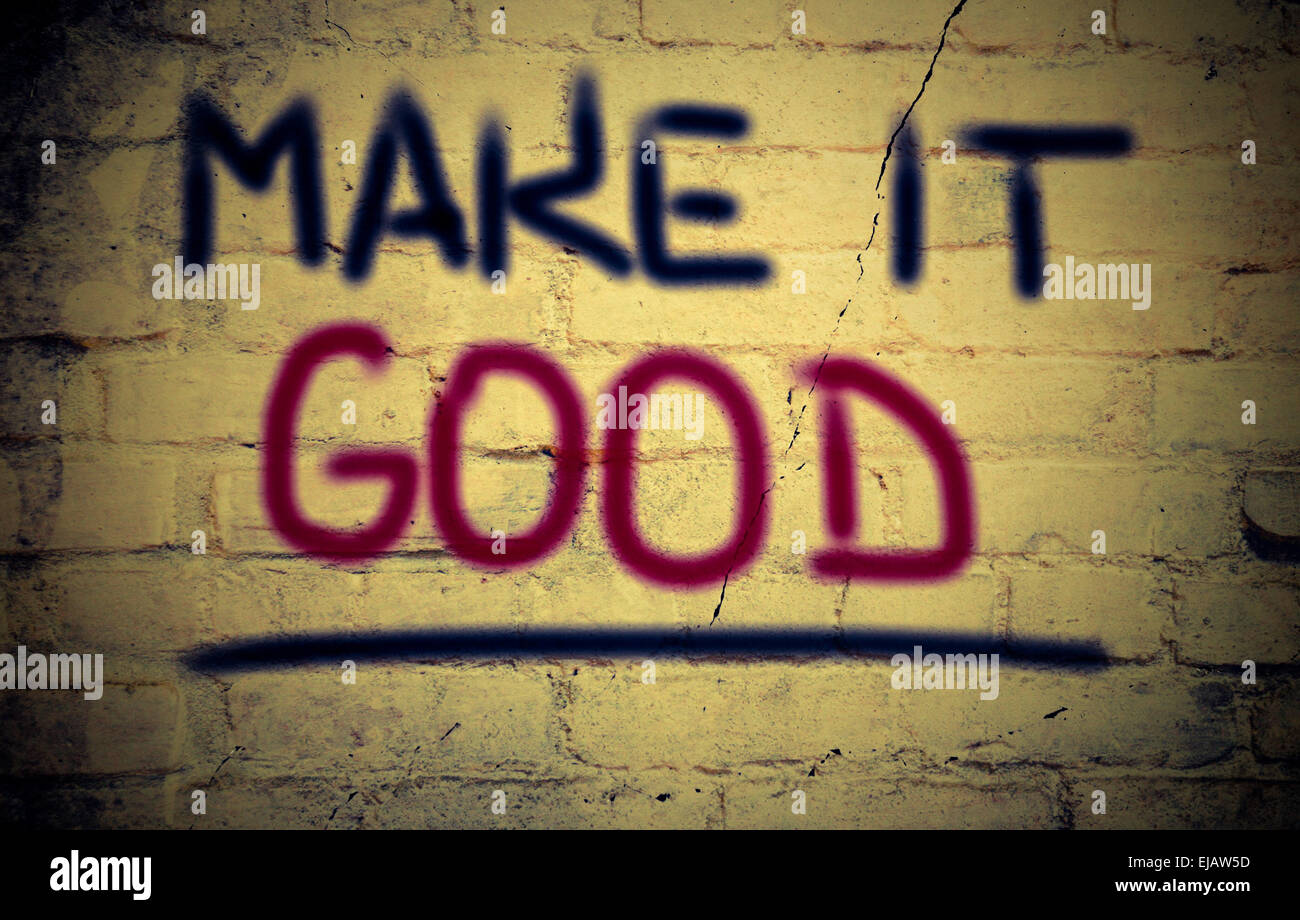 Make It Good Concept Stock Photo - Alamy