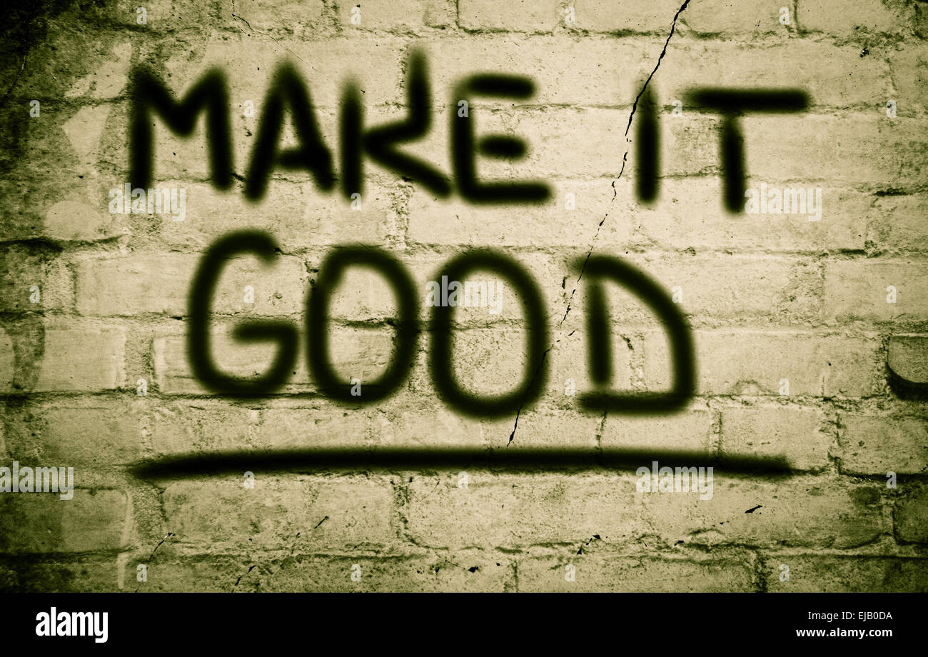 Make It Good Concept Stock Photo - Alamy
