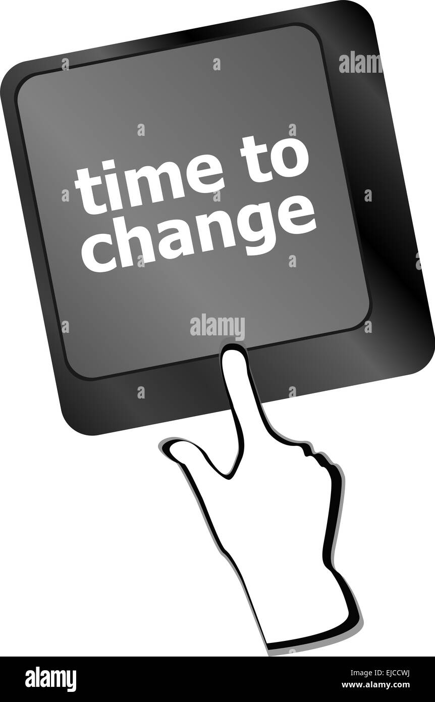 Time concept: computer keyboard word Time to change Stock Photo - Alamy