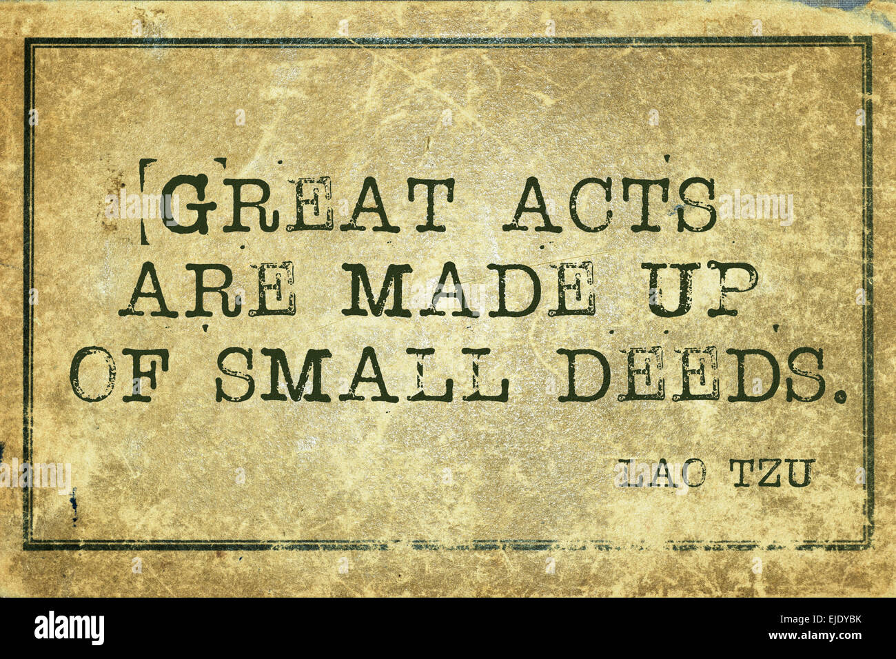 great acts are made of small deeds - ancient Chinese philosopher Lao ...