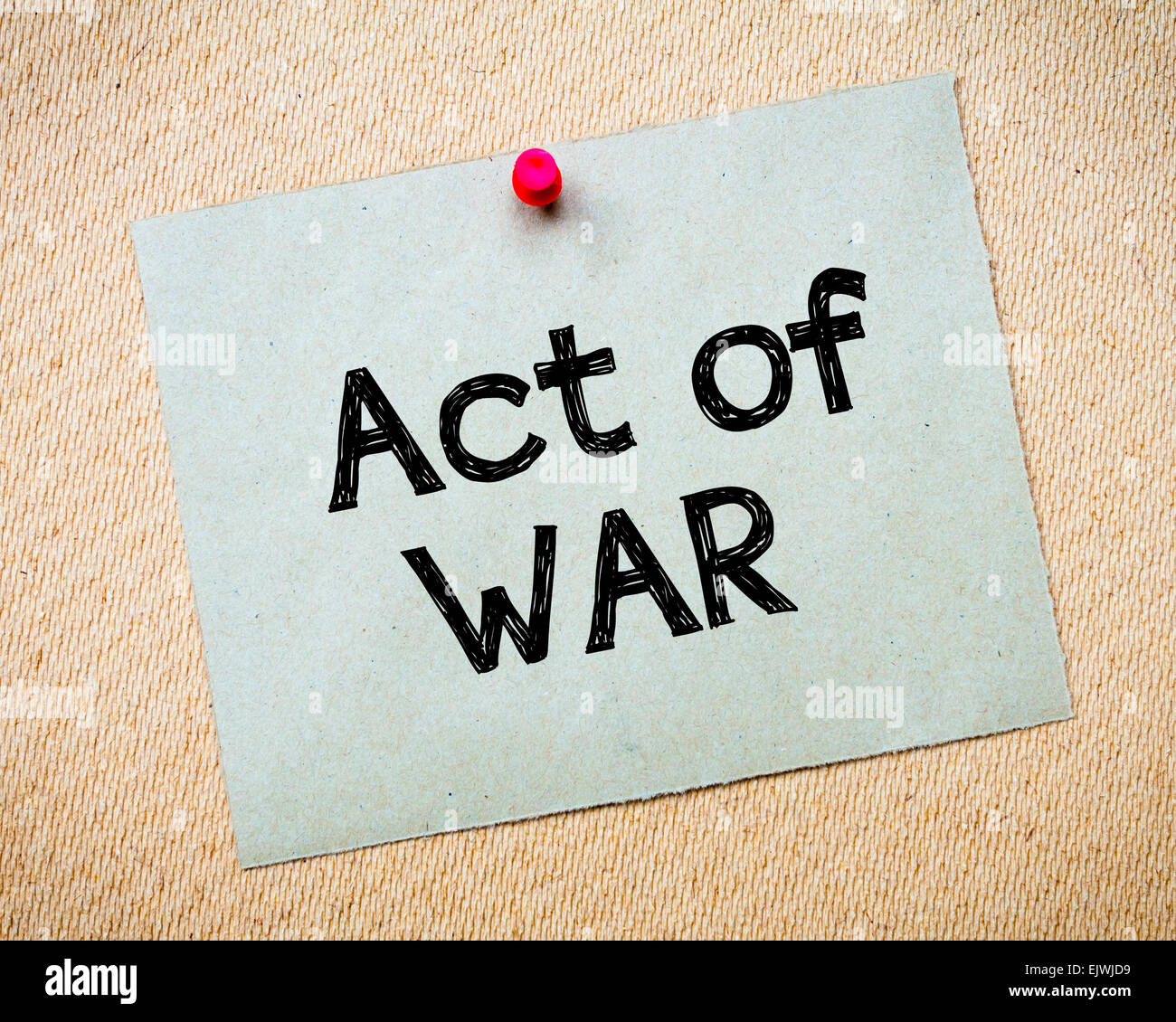 Act of War Message. Recycled paper note pinned on cork board. Concept ...