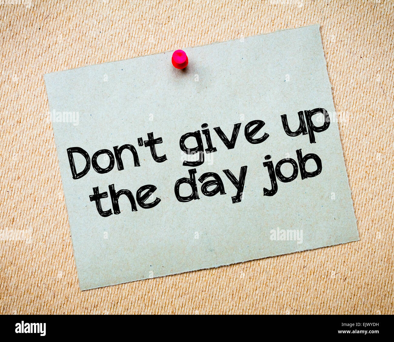 Dont give up the day job hi-res stock photography and images - Alamy