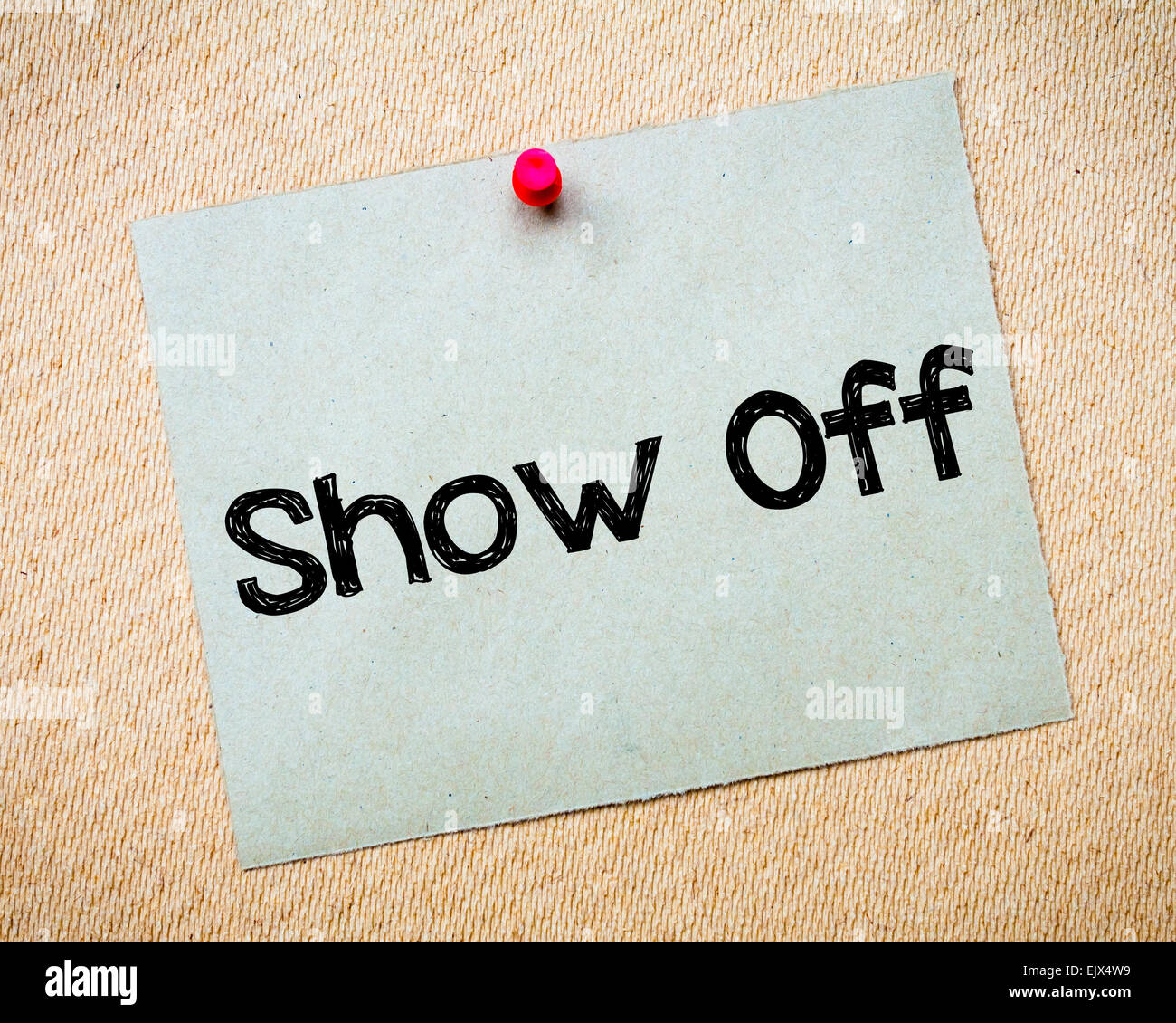 Show Off Message. Recycled paper note pinned on cork board. Concept ...