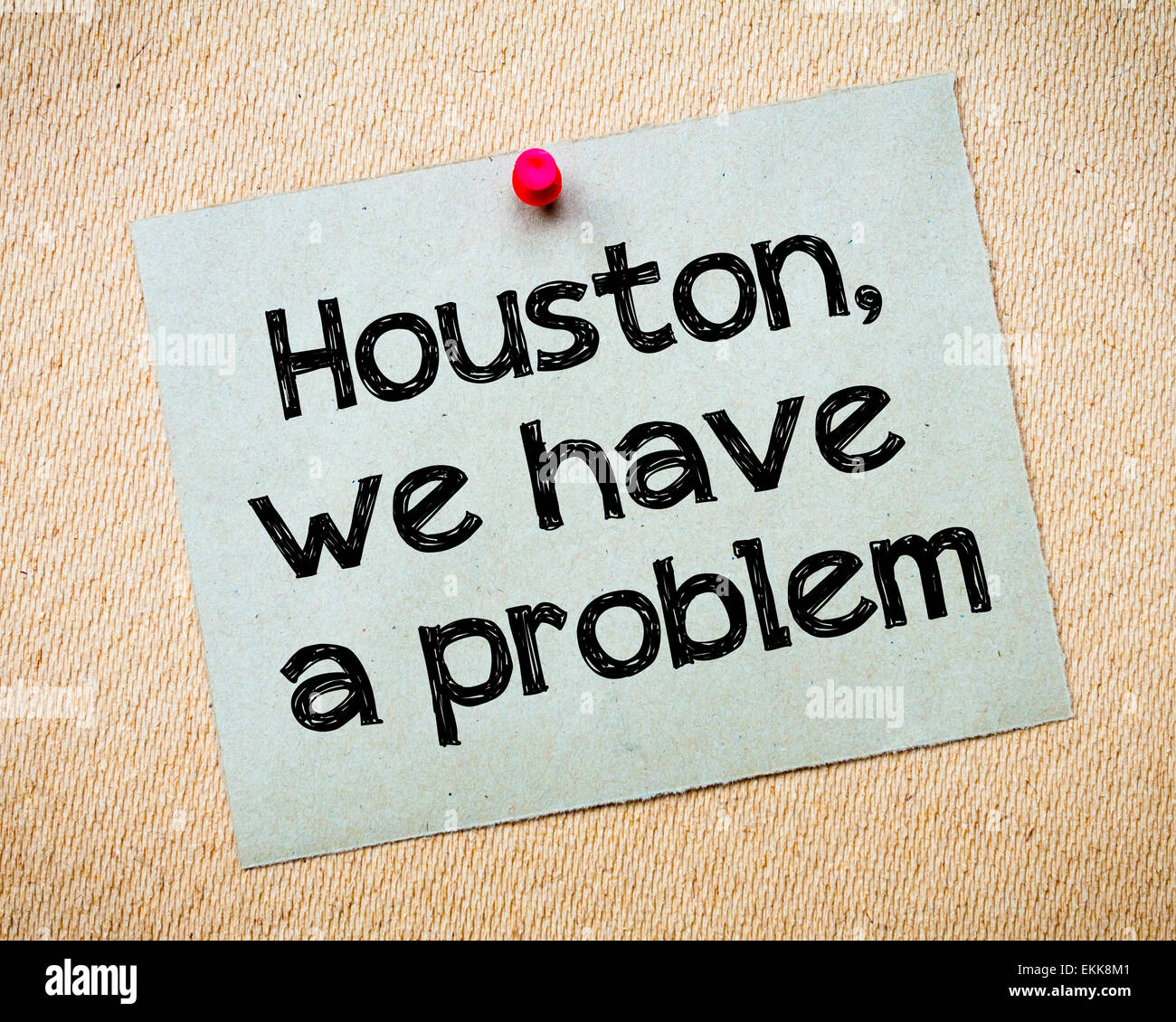 Houston, We Have a Problem Message. Recycled paper note pinned on cork ...