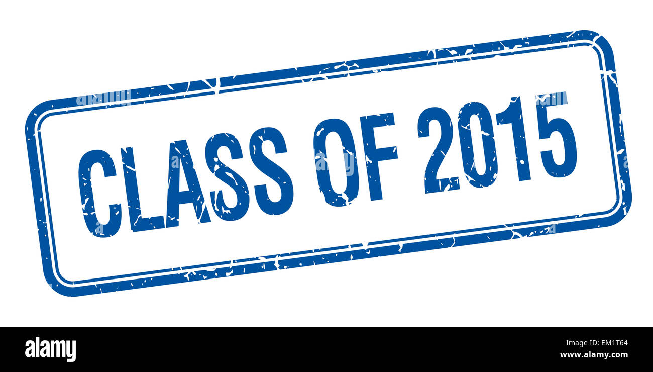 class of 2015 blue square grungy vintage isolated stamp Stock Photo - Alamy