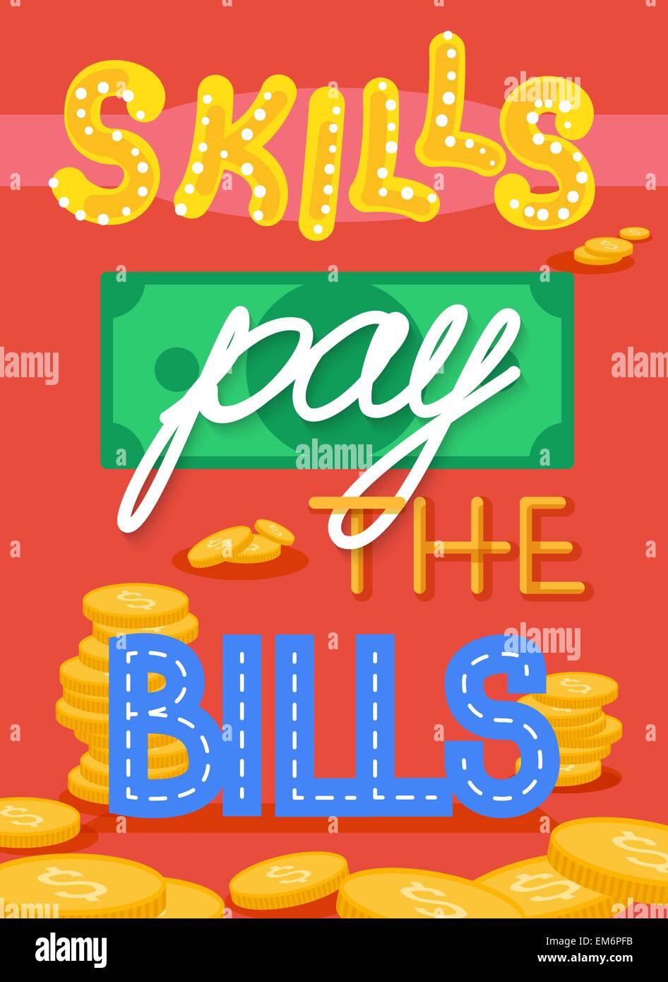 "Skills pay the bills" fun encouraging poster with lettering in flat ...