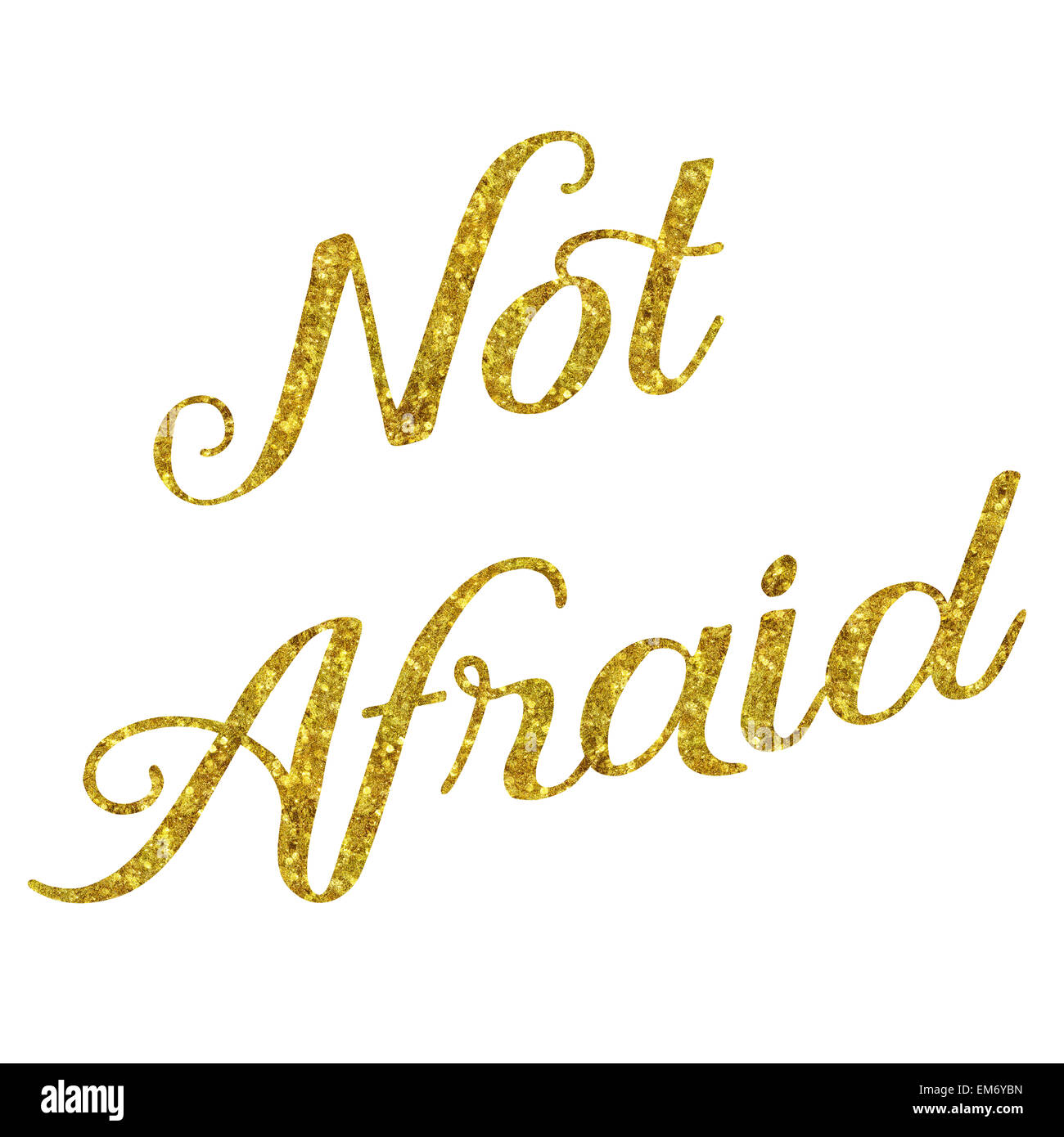 Glittery Gold Faux Foil Metallic Inspirational Quote Isolated On White