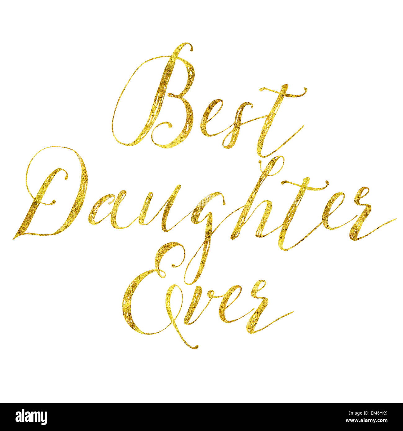 Best Daughter Gold Faux Foil Metallic Glitter Quote Isolated on White ...
