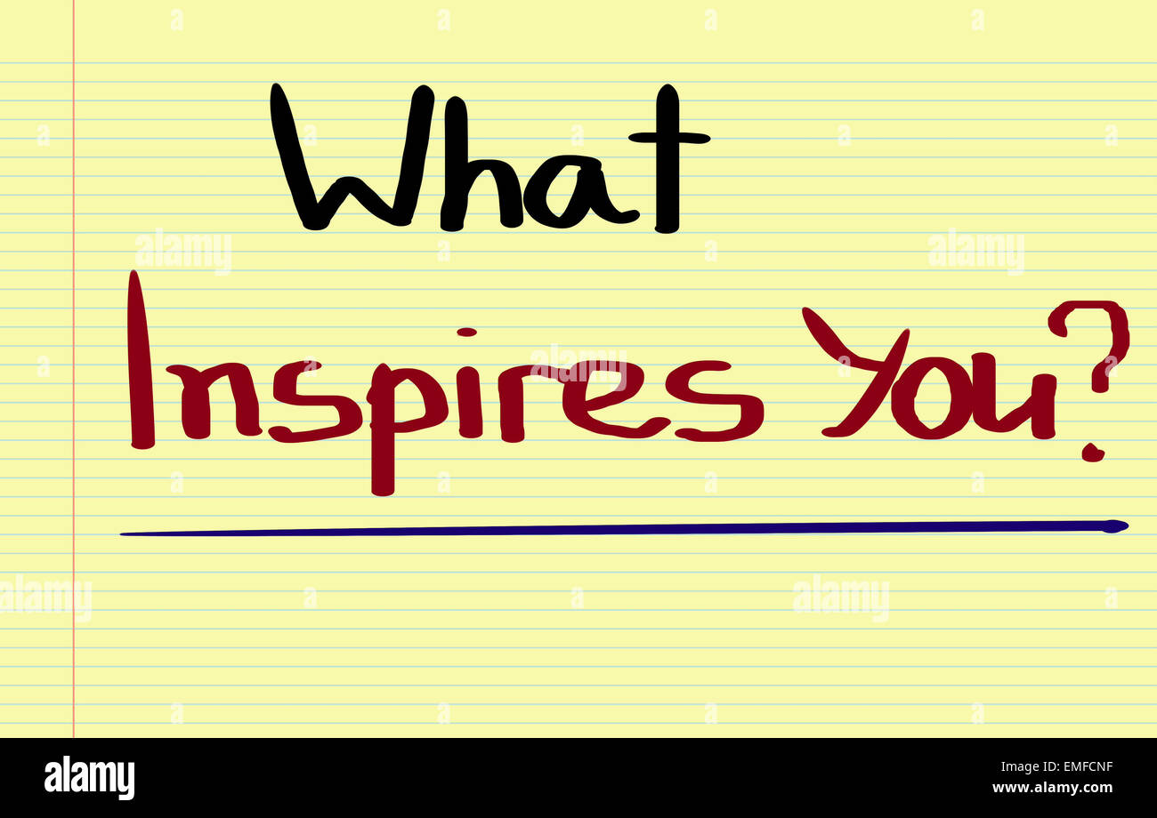 What Inspires You Concept Stock Photo - Alamy