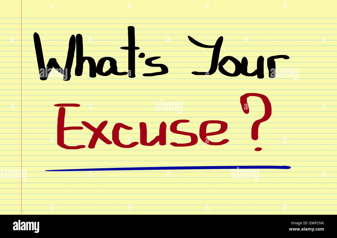 Excuses Whats Yours