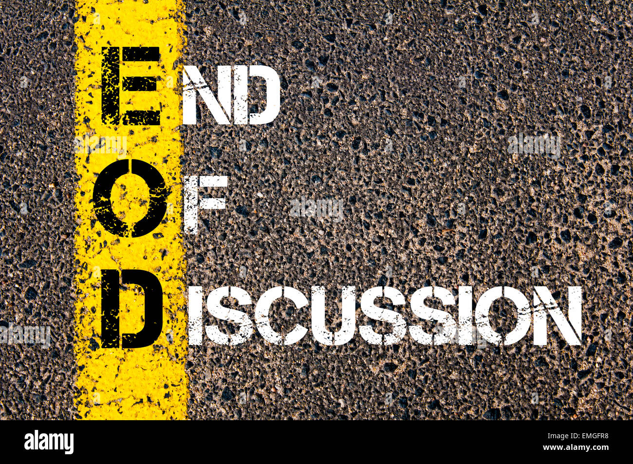 Business Acronym EOD as End Of Discussion. Yellow paint line on the ...