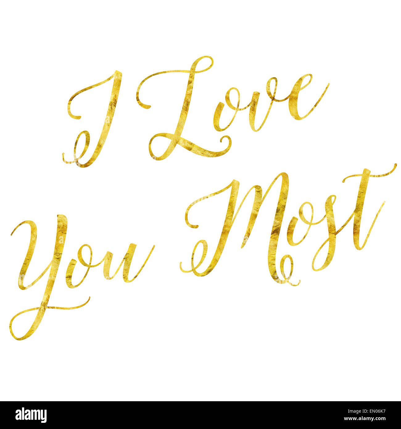 I Love You Most Glittery Gold Faux Foil Metallic Inspirational Quote
