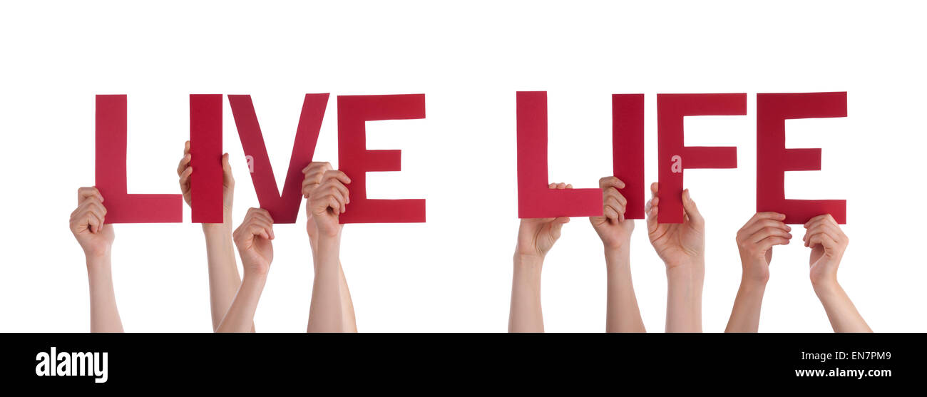 People Hands Holding Red Straight Word Live Life Stock Photo - Alamy