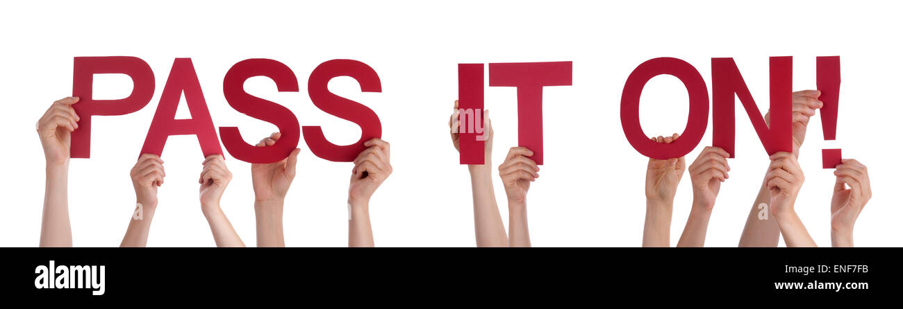 People Hands Holding Red Straight Word Pass It On Stock Photo - Alamy