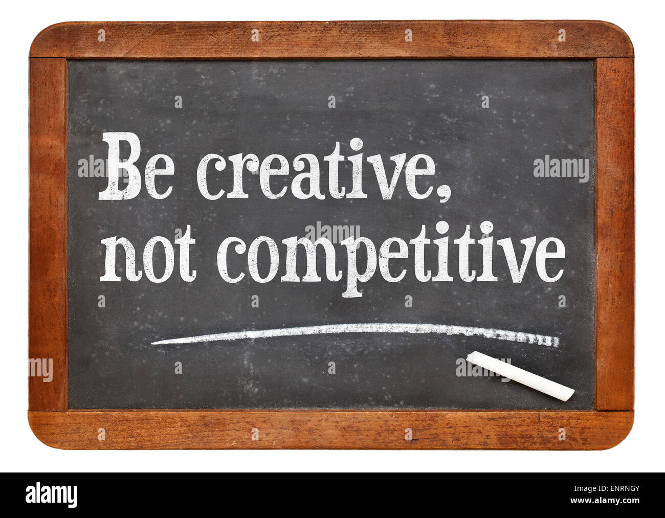 Be creative, not competitive - inspirational words on a vintage slate ...