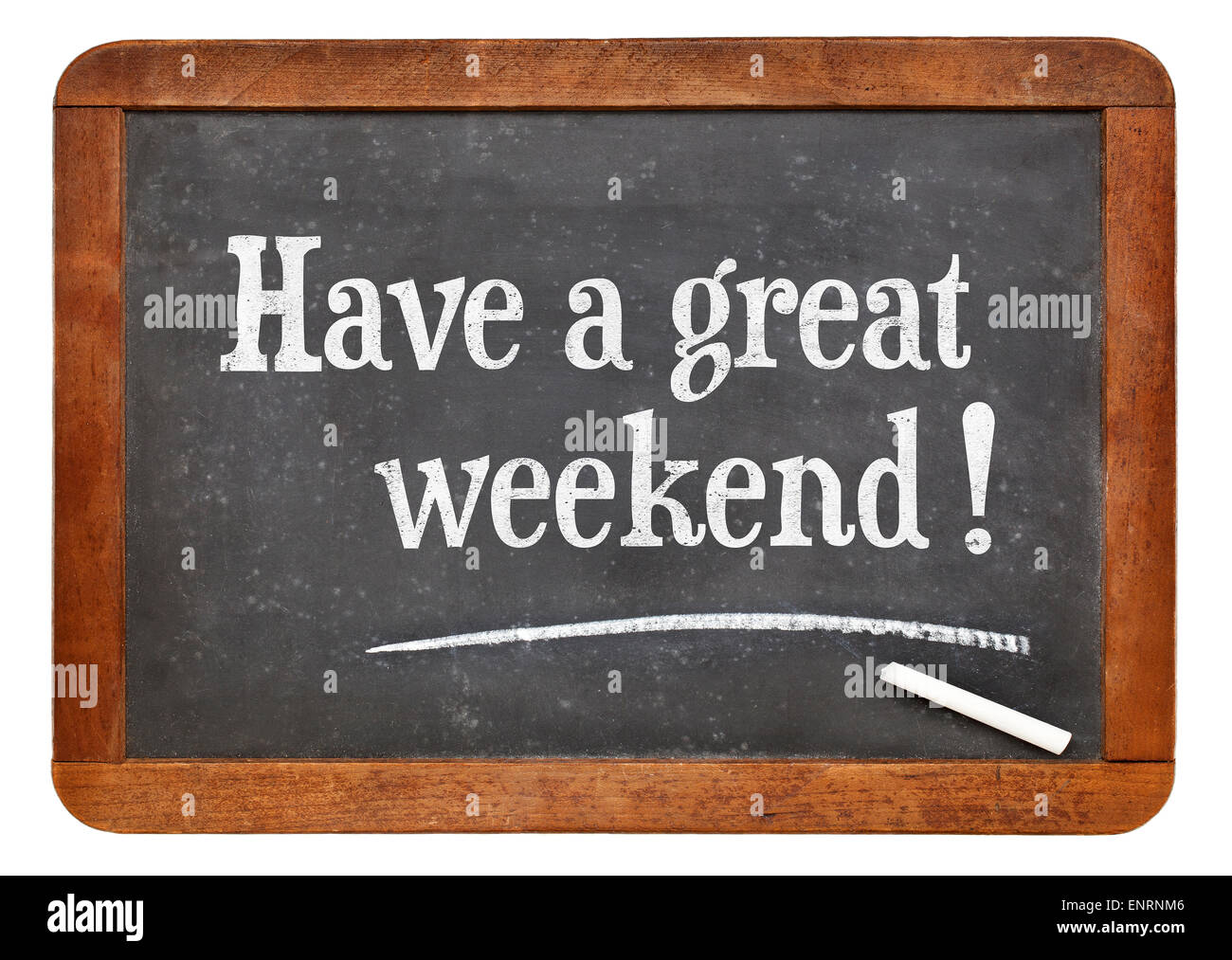 have a great weekend - white chalk text on a vintage slate blackboard ...