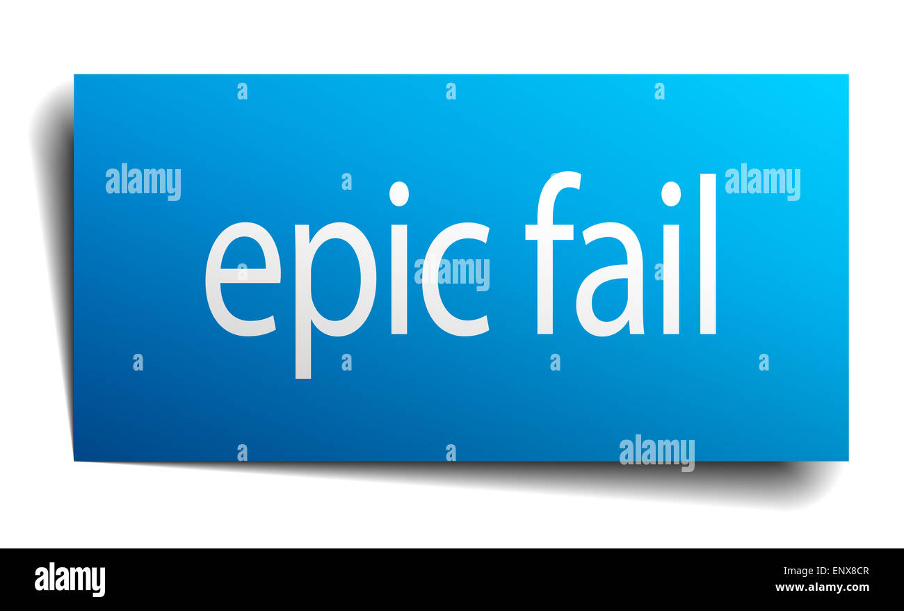 epic fail blue paper sign on white background Stock Photo - Alamy