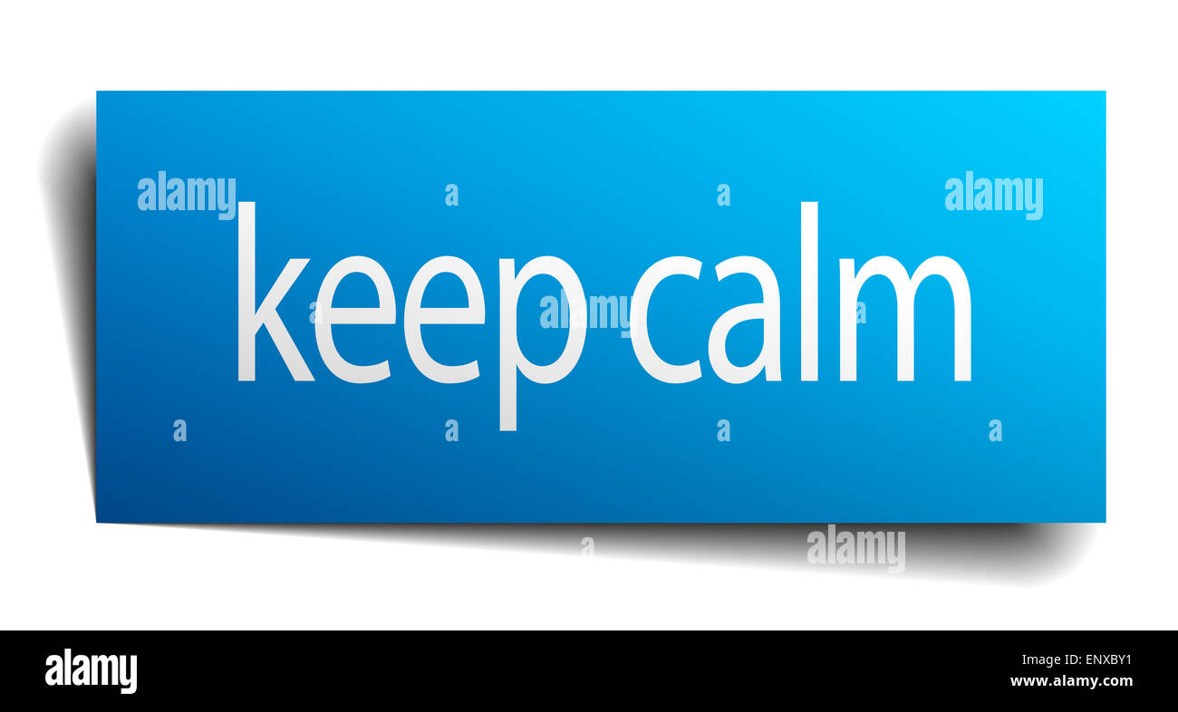 keep calm blue paper sign on white background Stock Photo - Alamy