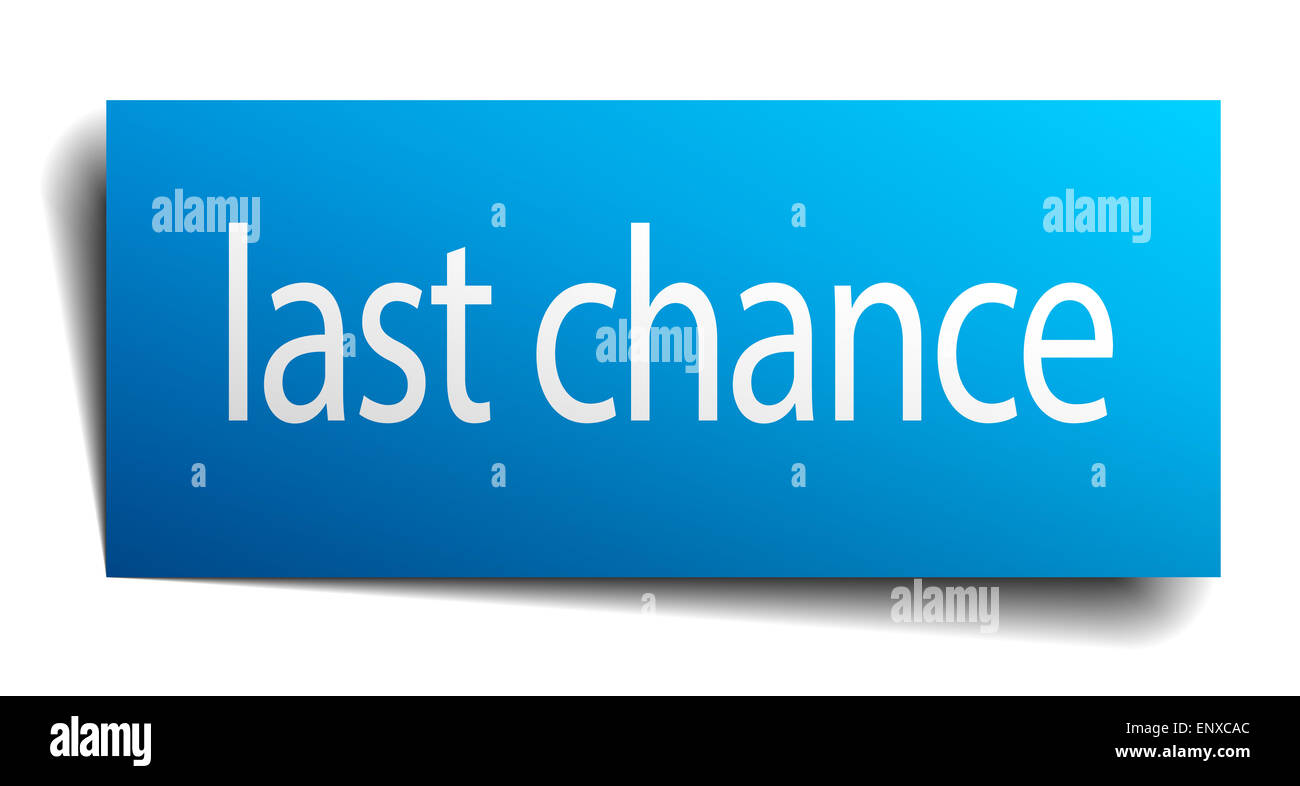 last chance blue paper sign isolated on white Stock Photo - Alamy