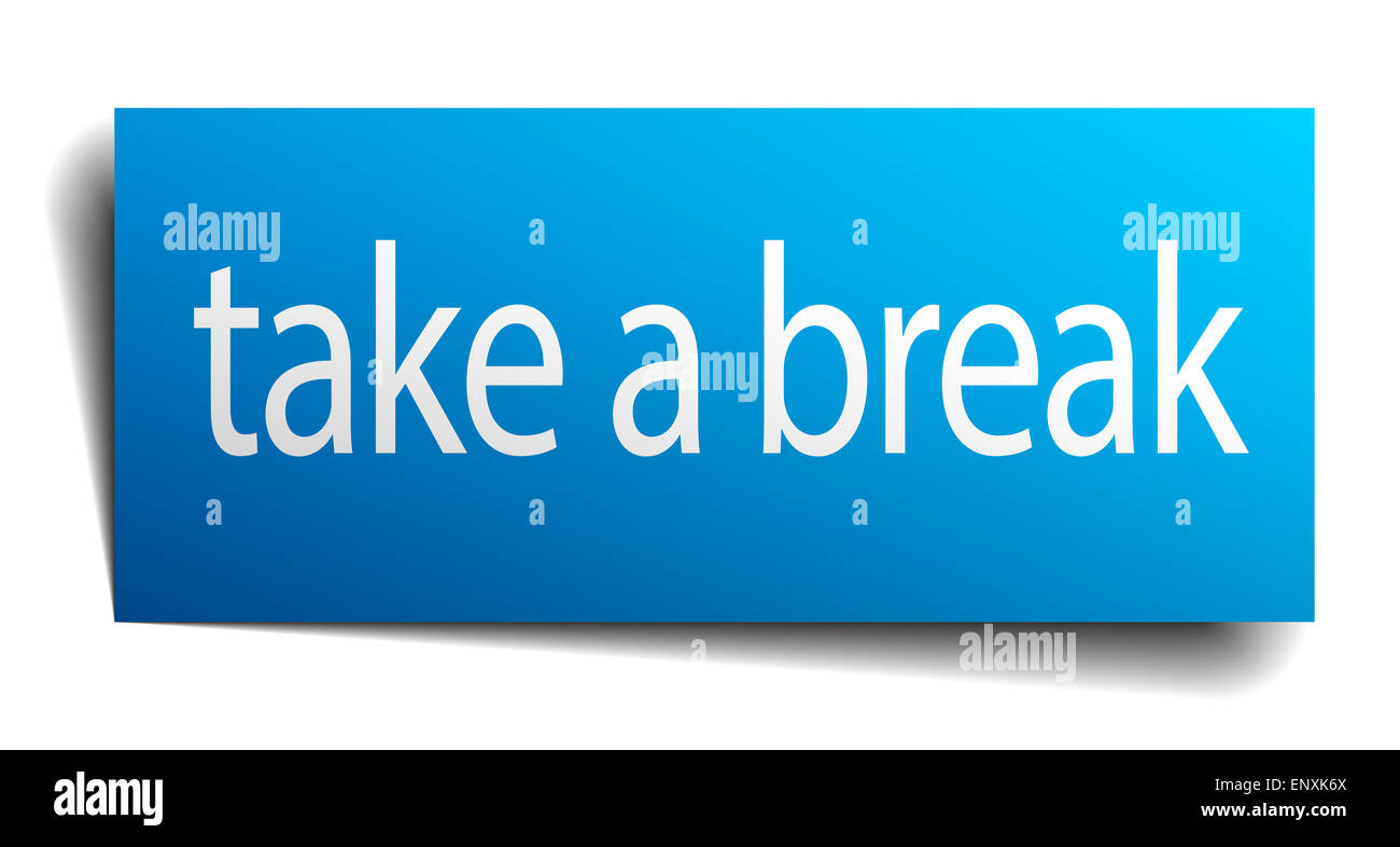 take a break blue paper sign isolated on white Stock Photo - Alamy