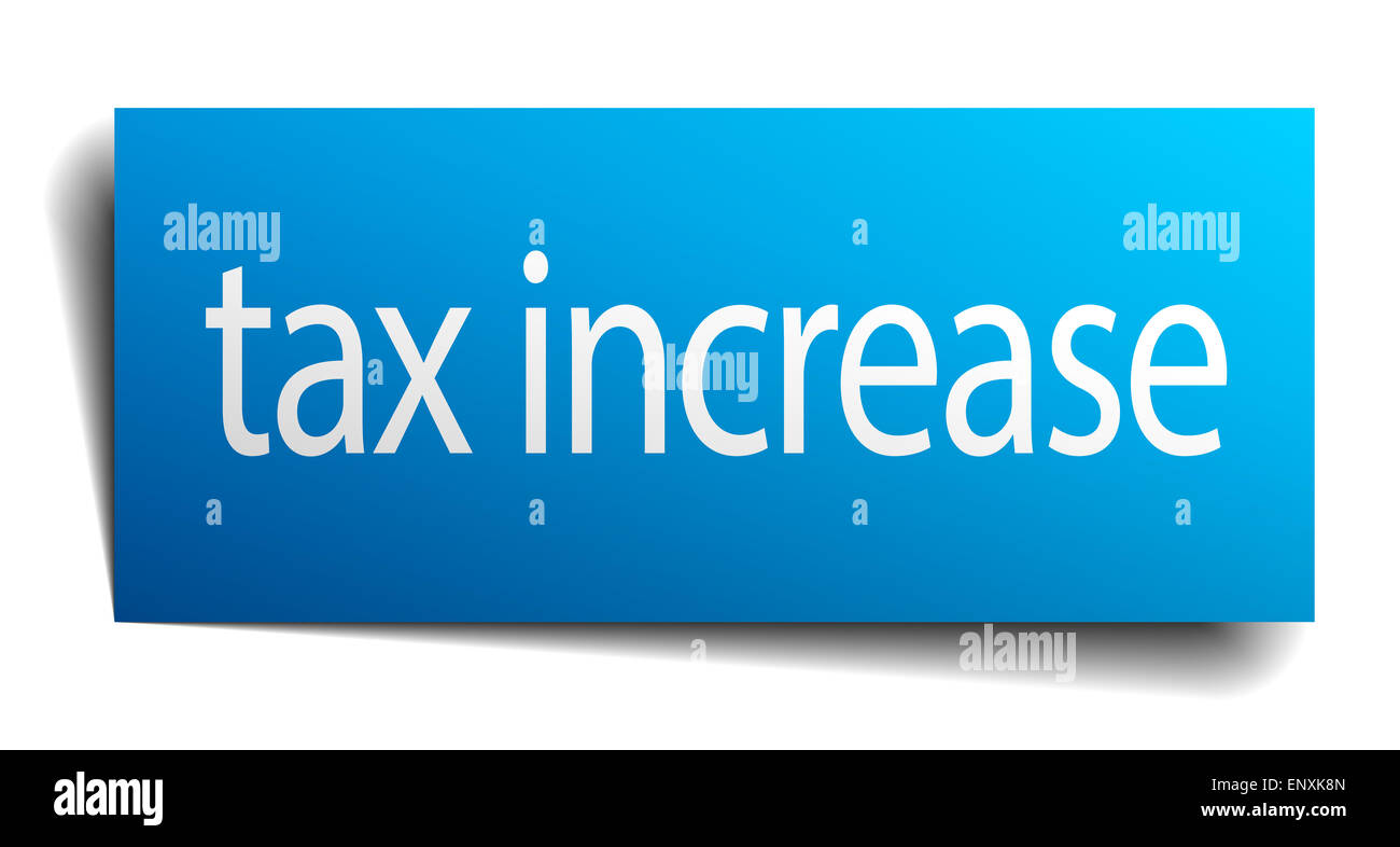 tax increase blue paper sign isolated on white Stock Photo - Alamy
