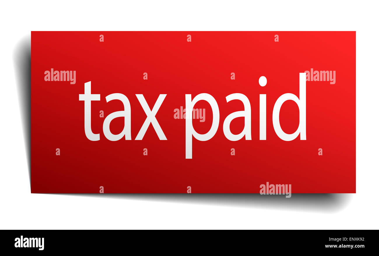tax paid red paper sign on white background Stock Photo - Alamy